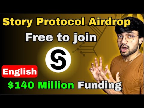 Story Protocol Airdrop Super Early Free to join with $140 Million ...