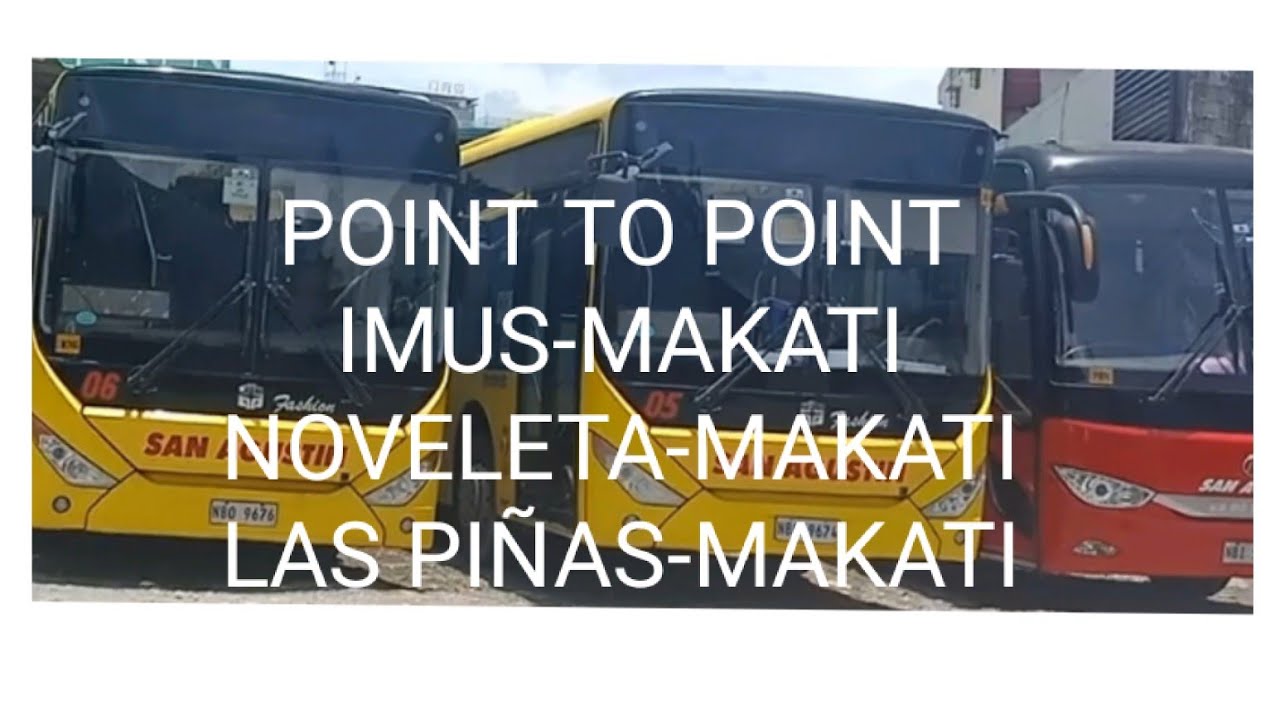 SAN AGUSTIN BUS POINT TO POINT IMUS-MAKATI, NOVELETA-MAKATI, LAS PIÑAS ...