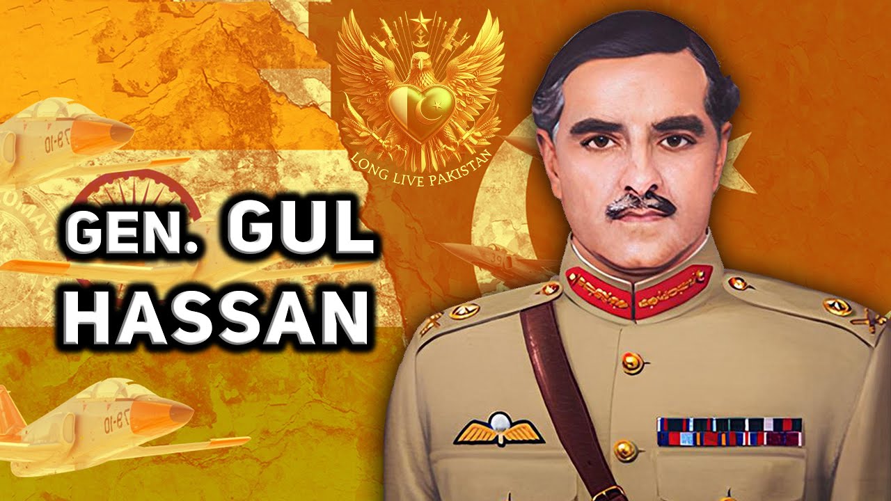 WHO Was GENERAL GUL HASSAN KHAN The Pakistan's 6th Commander in Chief ...