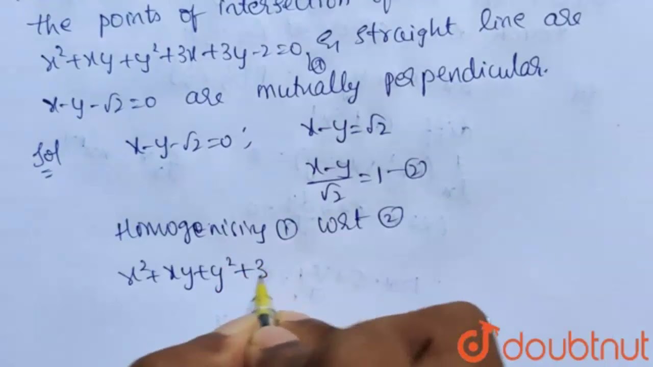 Show that the lines joining the origin to the points of intersection of ...