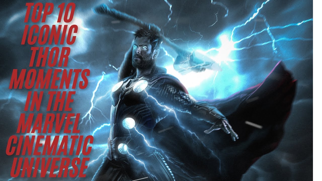 Top 10 Iconic Thor Moments in the Marvel Cinematic Universe | Epic ...