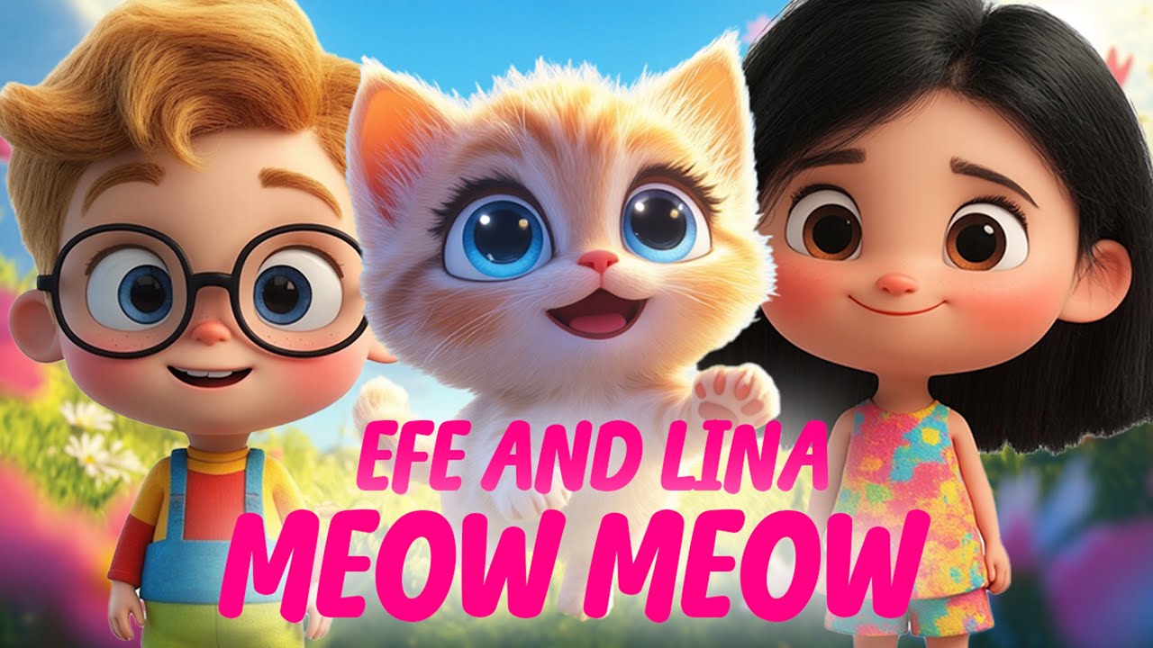 Efe And Lina - 🎶 MEOW MEOW KITTY 🎶 Children's Music - YouTube