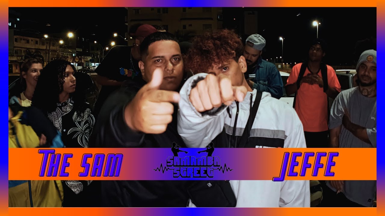 💥THE SAM Vs. JEFFE💥 I 2ª FASE I SAMAMBA STREET - YouTube