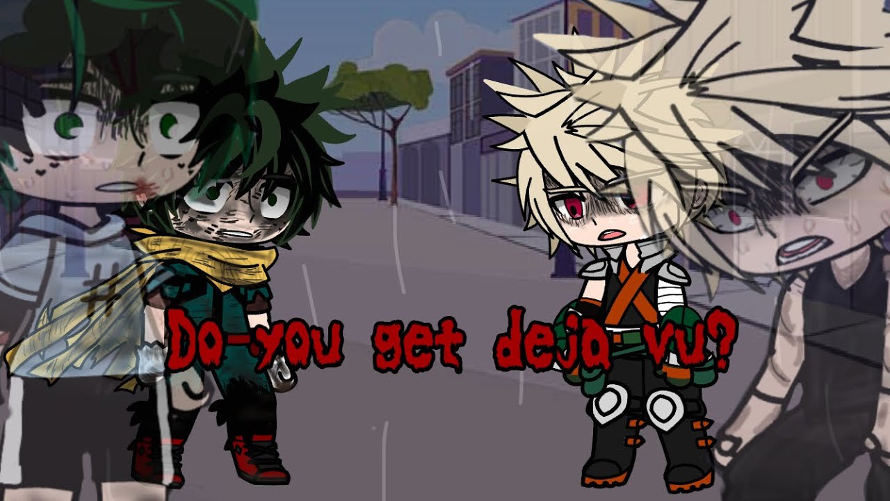 “Do you get deja vu?” || ft. Bakugo & Deku || angst || MHA || cringe ☠️ ...