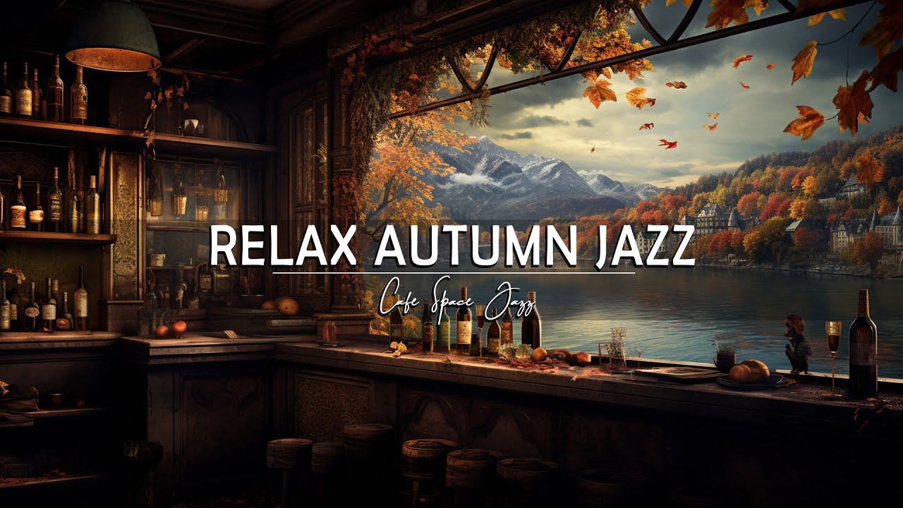 Autumn Day Cozy Cafe Space With Soft Jazz 🍁Music Relaxing Jazz Music ...