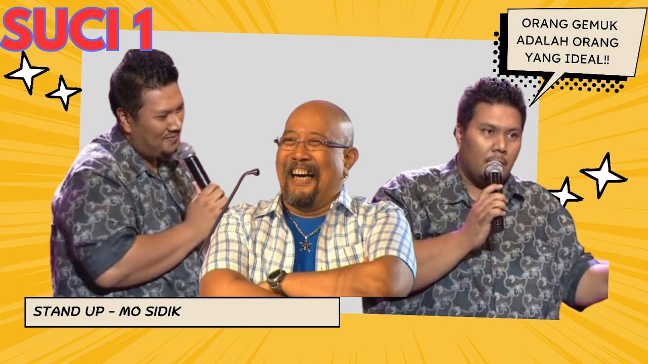 Stand Up Mo Sidik : Followers Ku Mengikuti Berat Badan Ku - SUCI 1 ...