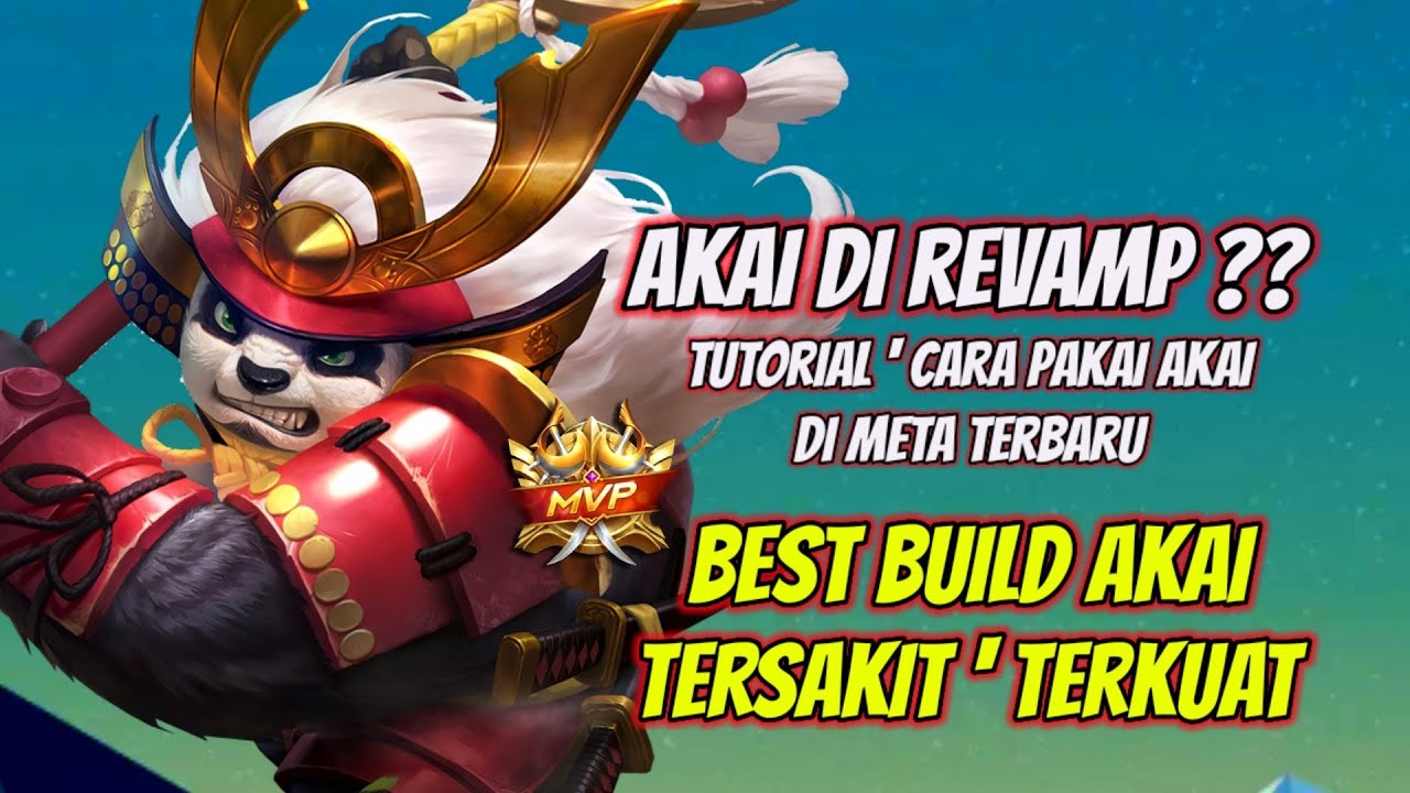 AKAI REVAMP! BUILD AKAI TERSAKIT 2022 TERKUAT, AKAI GAMEPLAY MOBILE ...