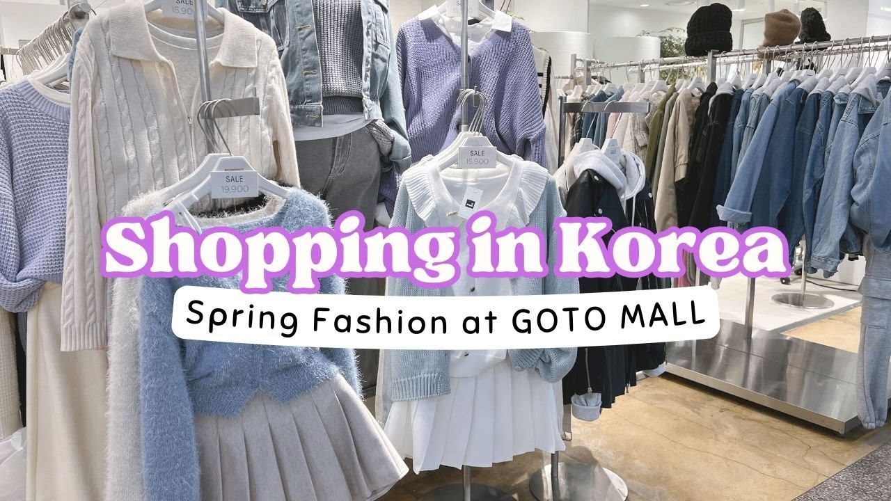 KOREA VLOG 🇰🇷 | SPRING/K-POP FASHION STYLE OOTD AT GOTO MALL - YouTube