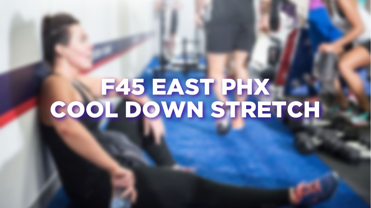 F45 East Phoenix Quick Cool Down Stretch - YouTube