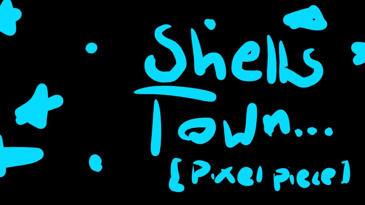 Shells Town... [Pixel Piece! EP 2] - YouTube