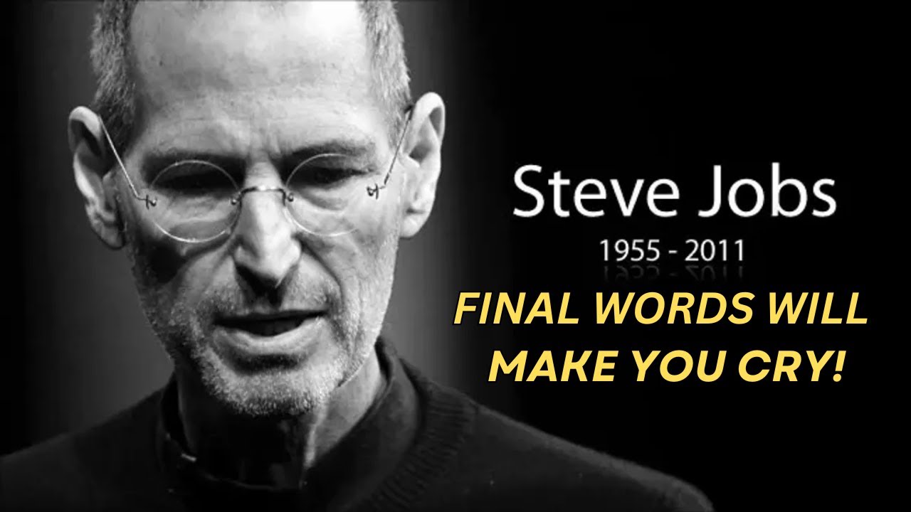 Steve Jobs' Final Words: A Heartfelt Message About Life and Success ...