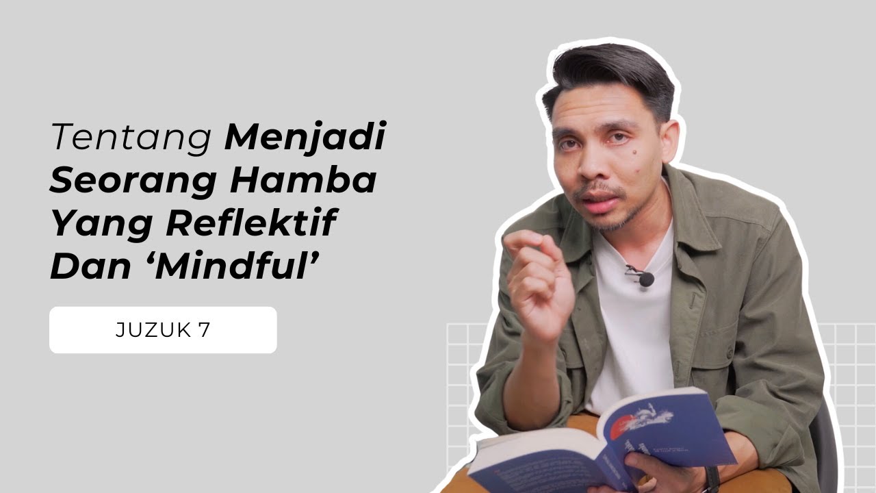 Juzuk 7 - Tentang Seorang Hamba Yang Reflektif dan 'Mindful' | Hafizul Faiz - YouTube