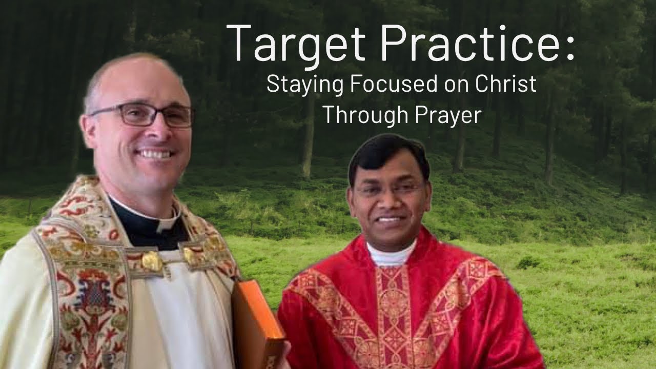 Target Practice: Staying Focused on Christ Through Prayer - YouTube