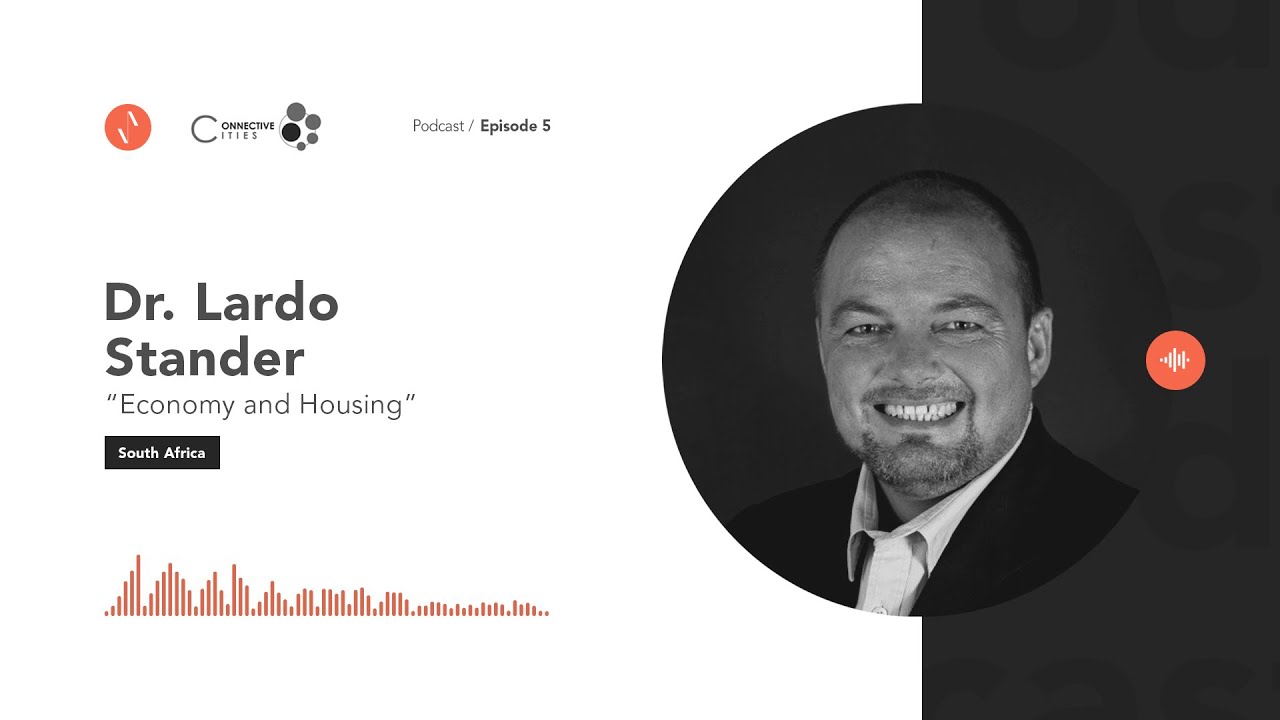 Connective Cities Podcast, Episode 5: Dr. Lardo Stander, Economy and ...