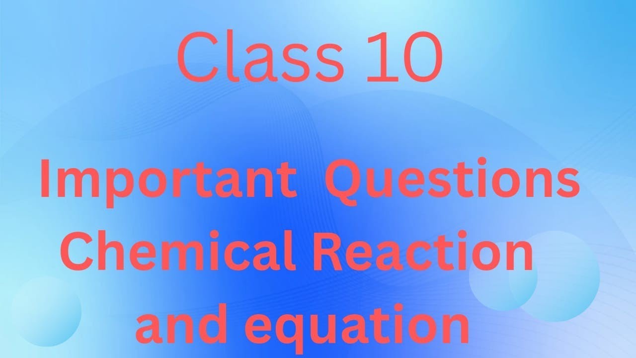 Important questions for Chemical reaction and equation - YouTube
