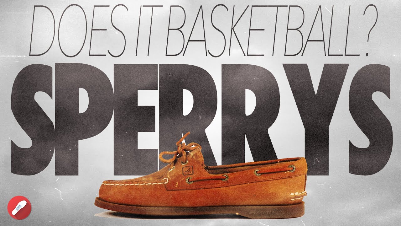 Does It Basketball? Sperry Top Siders! - YouTube
