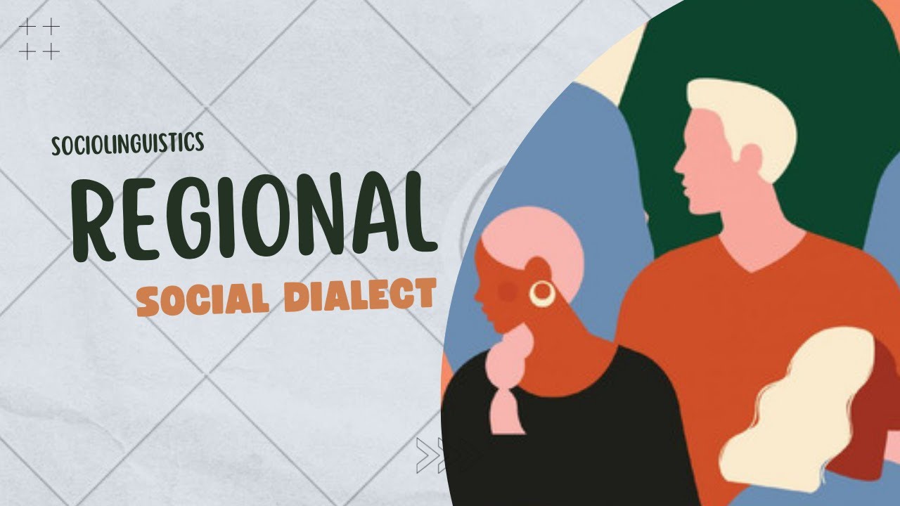 SOCIOLINGUISTICS - REGIONAL AND SOCIAL DIALECT - YouTube