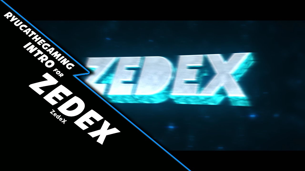 ZedeX Intro | By Ryucathegaming - YouTube