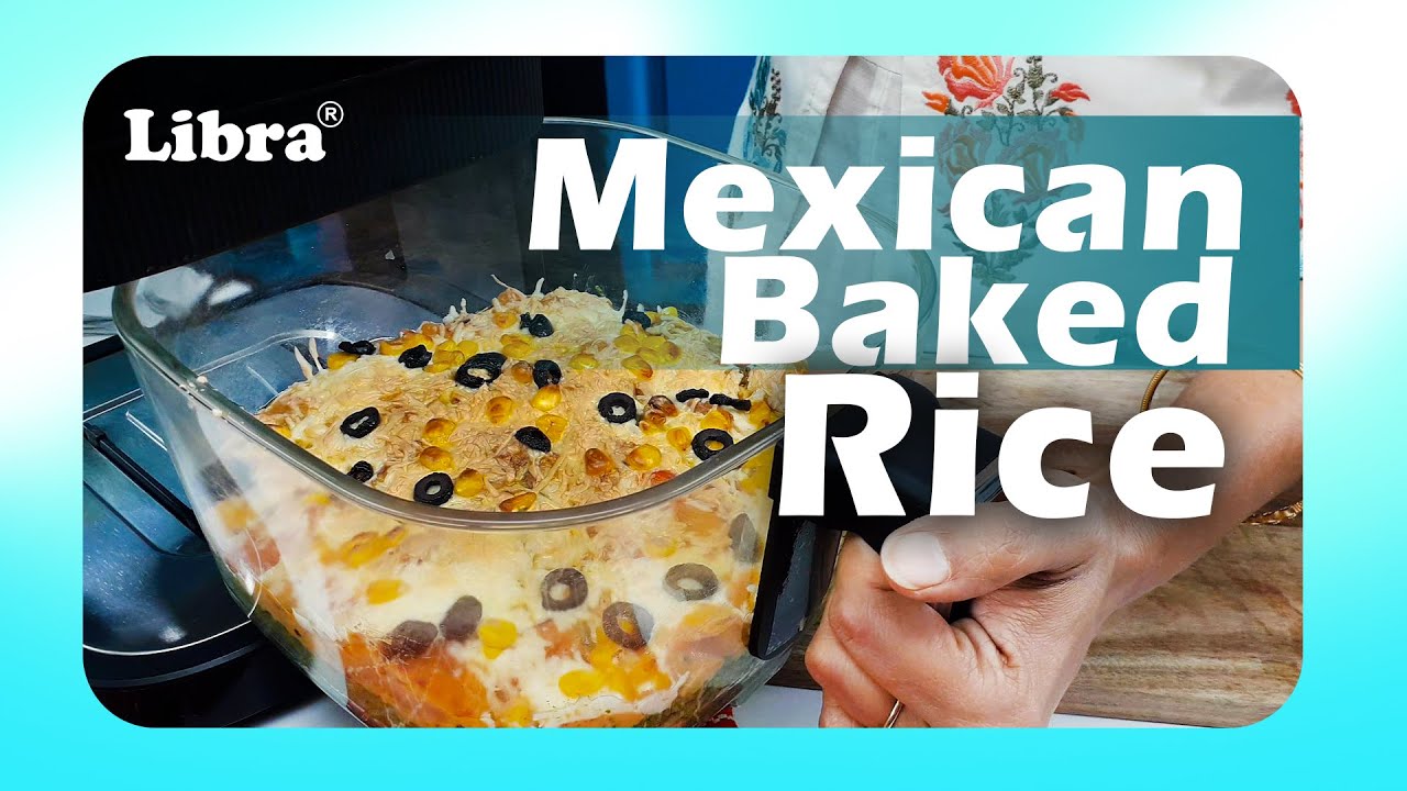 Recipe of Mexican Baked Rice in Libra 4.5L Glass Bowl Airfryer ...