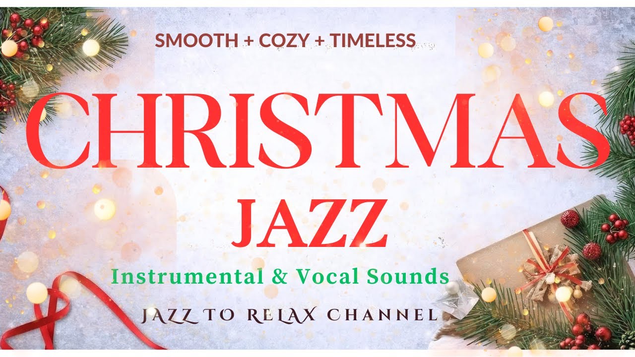 Christmas Jazz Classic Sounds ️ Smooth Holiday Instrumental & Vocal ...