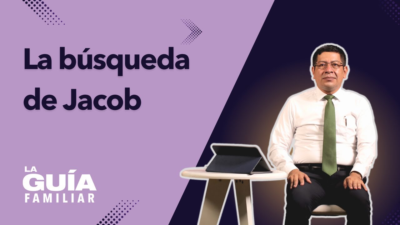 La búsqueda de Jacob | Pr. German García | La Guía Familiar - YouTube