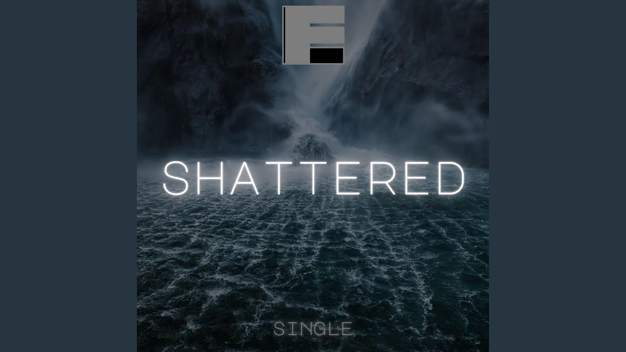 Shattered - YouTube