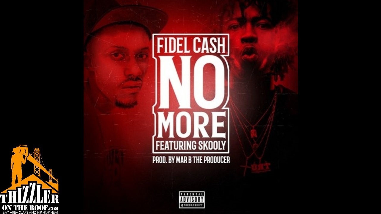 Fidel Cash ft. Skooly - No More [Prod. MarBTheProducer] [Thizzler.com ...