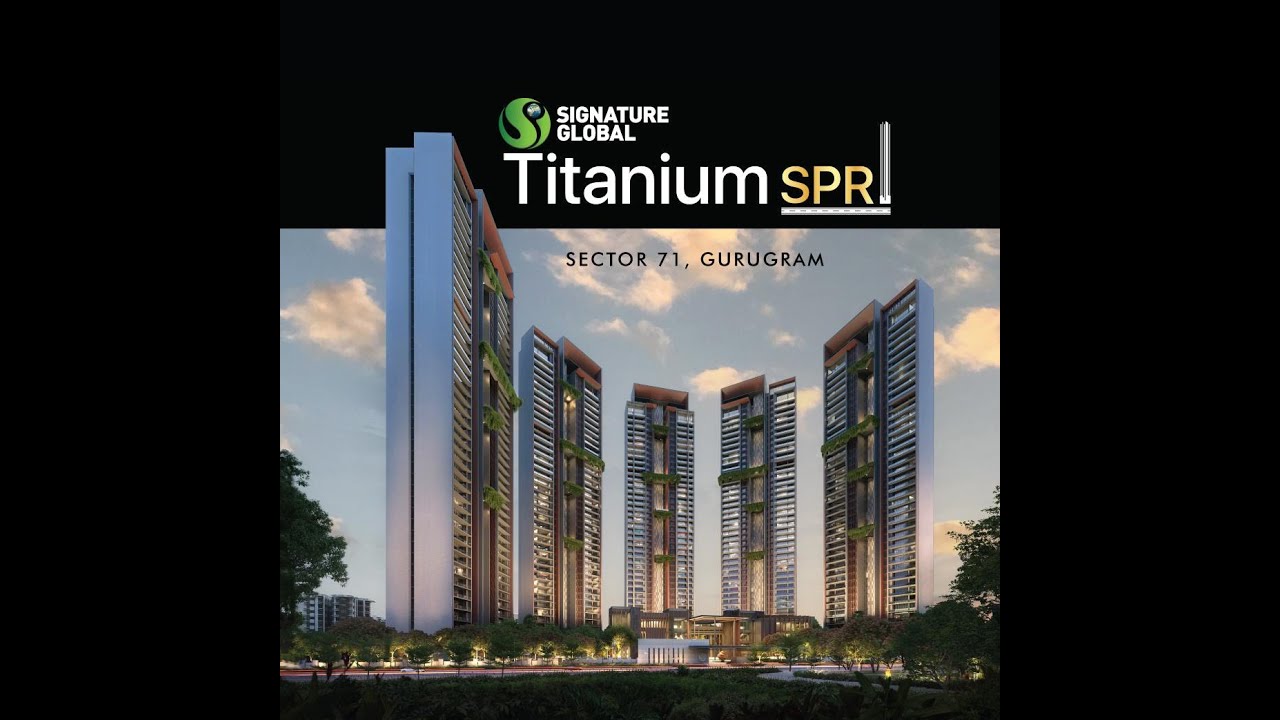 Explore Luxury Living | Signature Global Titanium SPR | Your Dream Home ...