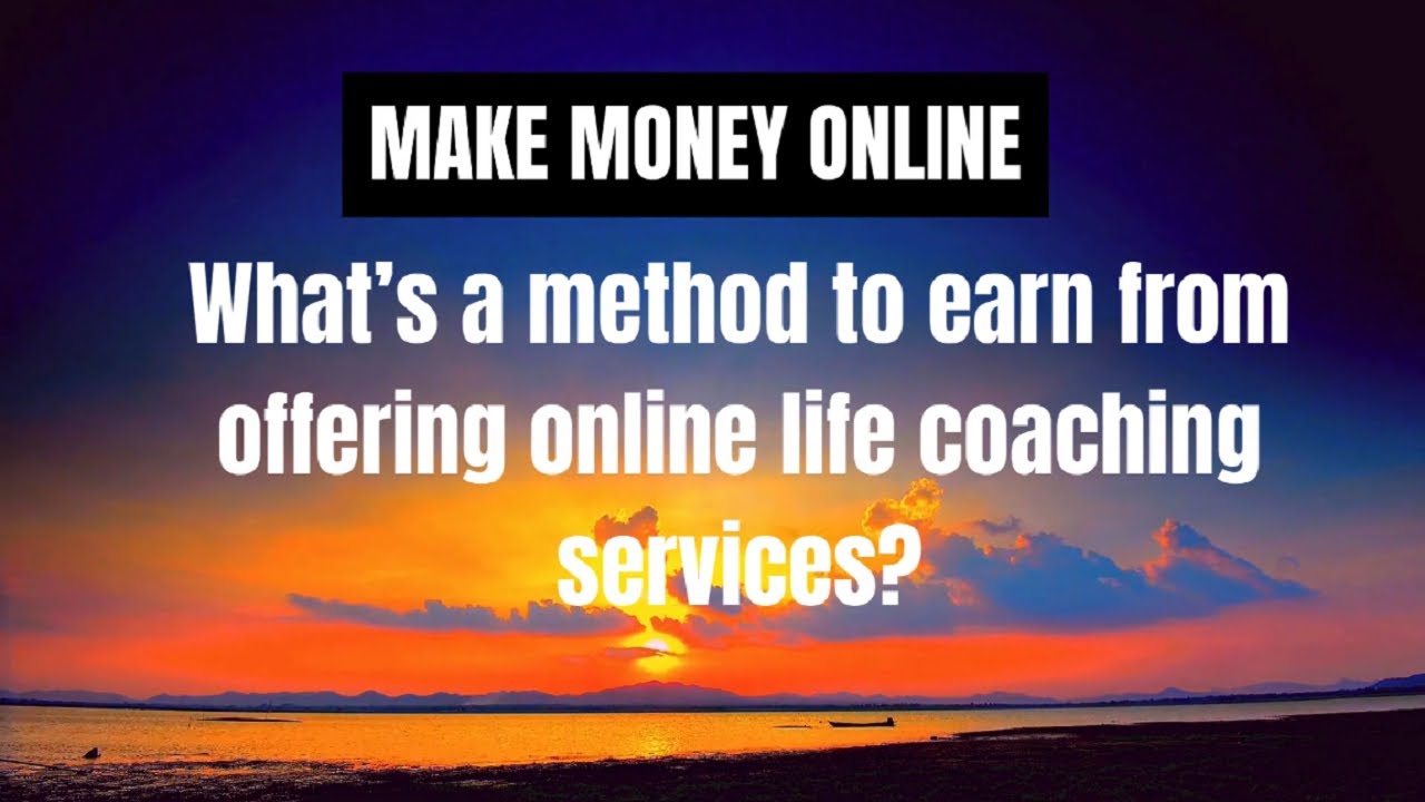 Make Money Online - What’s a method to earn from offering online life ...