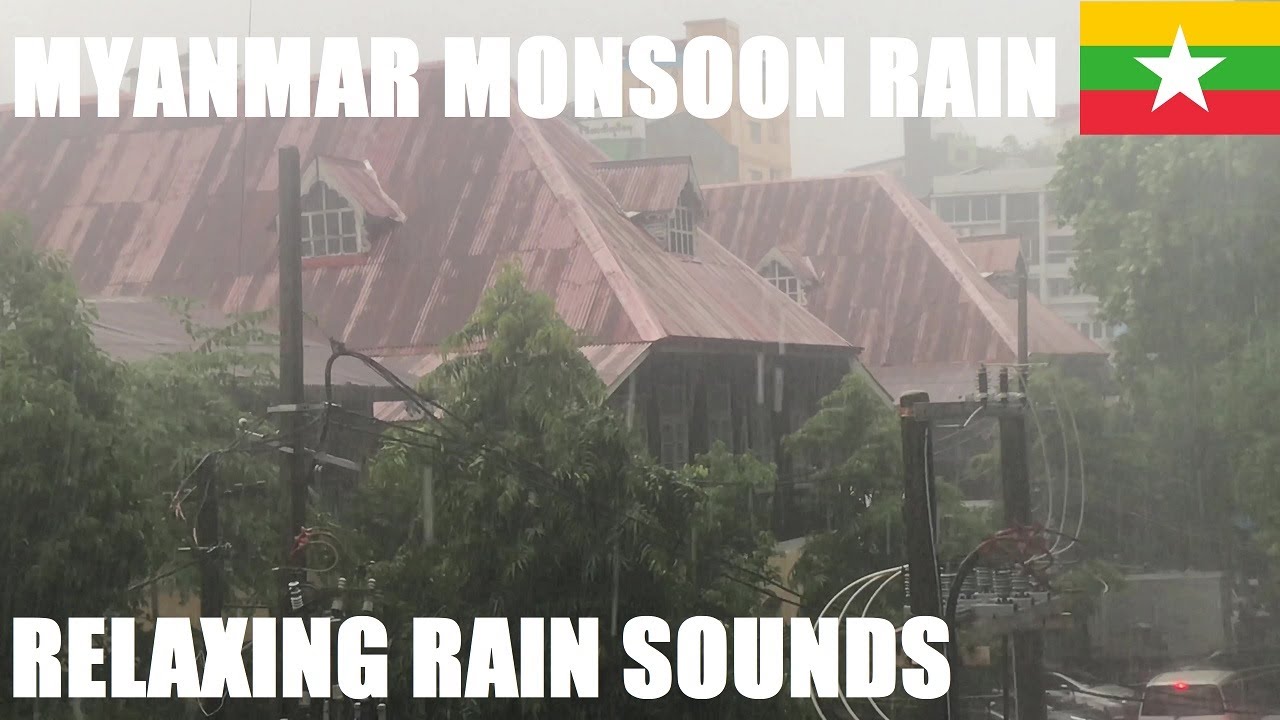 MONSOON SEASON YANGON MYANMAR 🇲🇲 / RELAXING SOUND OF RAIN - YouTube