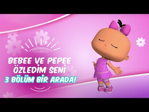 Bebee ve Pepee Özledim Seni 💕 Pepee Leliko ve Pisi İle 3 Bölüm Bir Arada | Düşyeri