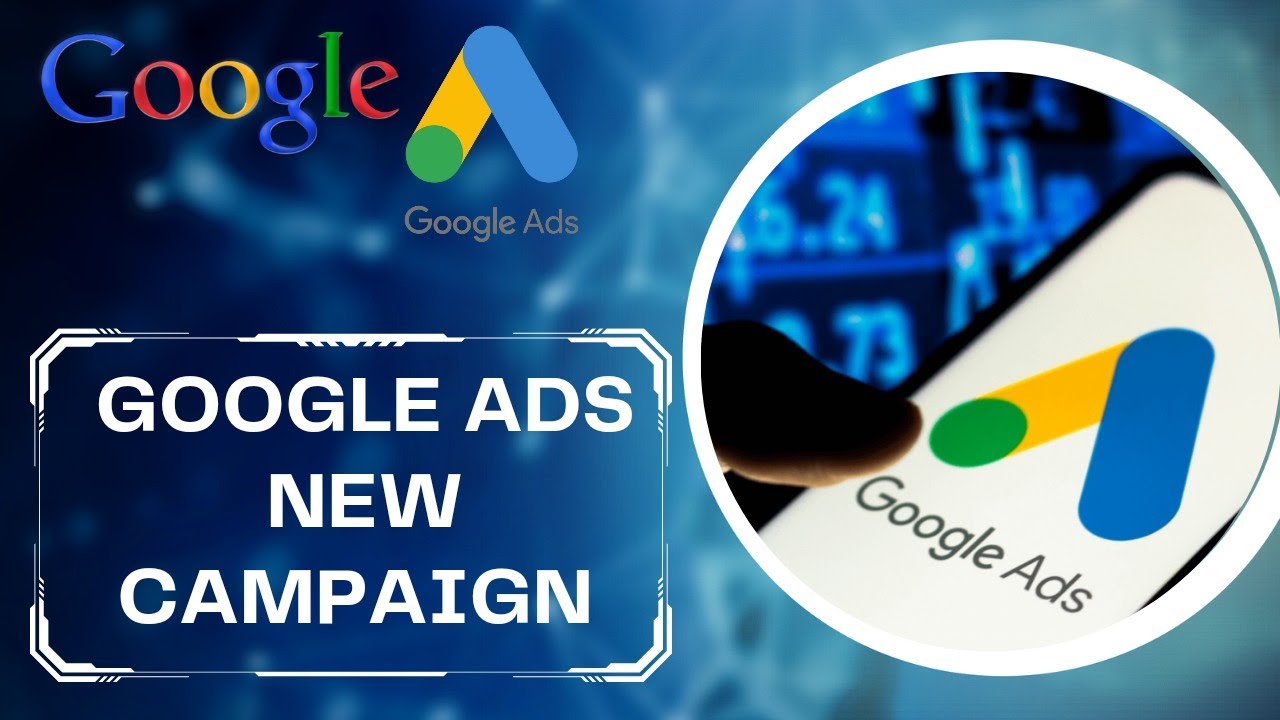 Google Ads New Campaign |step by step | Ultimate Guide To Google Ads ...