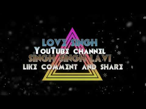 Singh singh lavi please  channel  subscribe