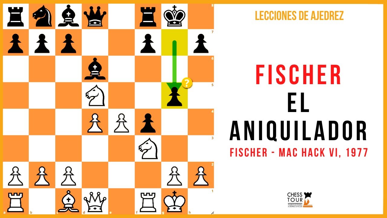 Leccion de ajedrez: Fischer El Aniquilador. Fischer - Mac Hack VI, 1977 ...