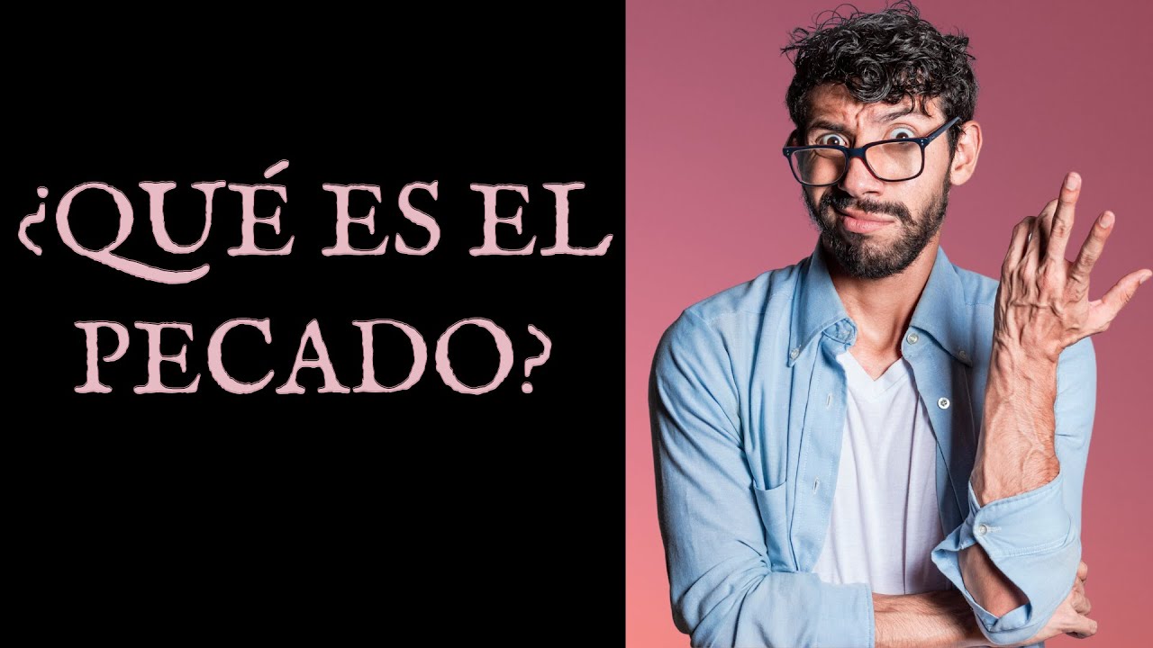 Qué es el Pecado? - YouTube