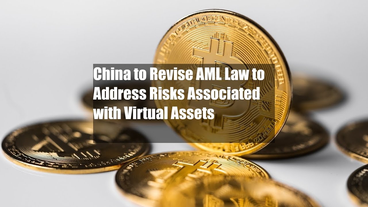 China to Revise AML Law to Address Risks Associated with Virtual - YouTube