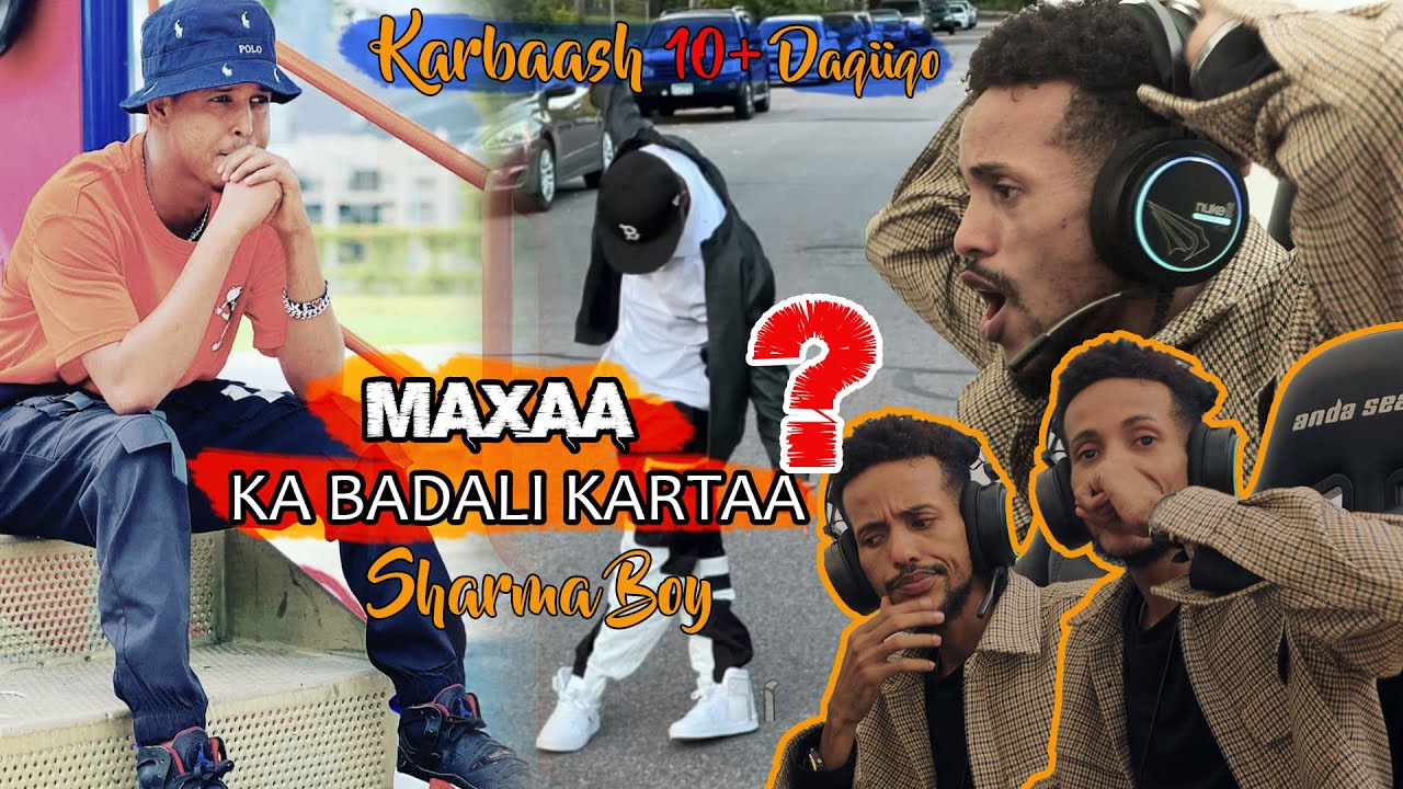12daqiiqo Karbaash !! Sharma Boy - Maxaa Kabadali Kartaa Ft ArimaHeena ...