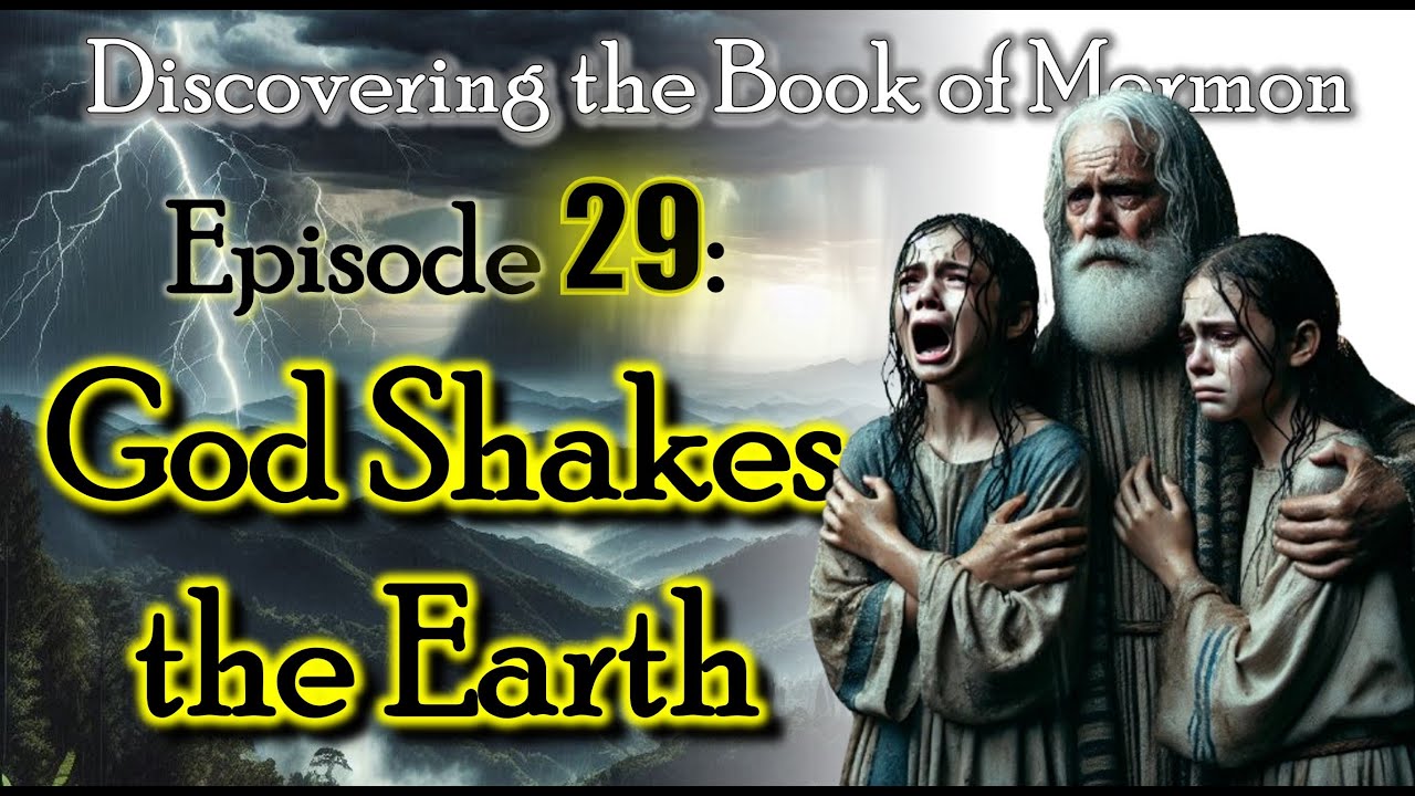 Discovering the Book of Mormon Ep 29: God Shakes the Earth - YouTube