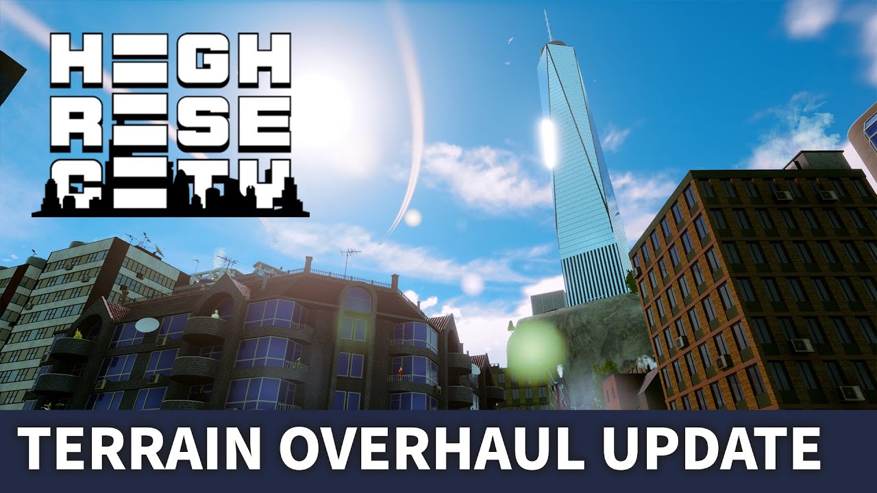 "Terrain Overhaul" Update Showcase - Highrise City - YouTube