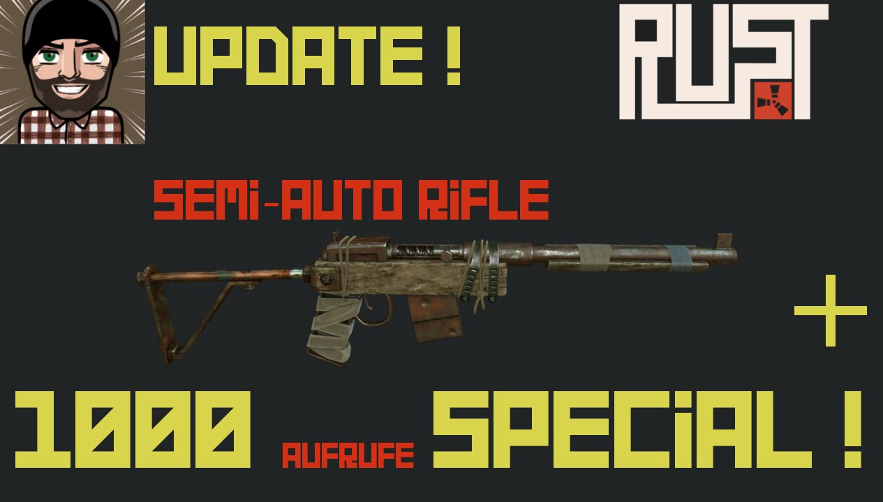 RUST Semi-Automatic Rifle UPDATE + 1000 Aufrufe Special [ Mr.FaB ...