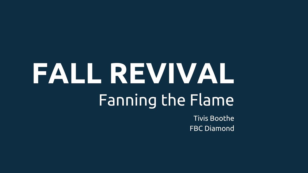 Fall Revival: Fanning the Flame - YouTube