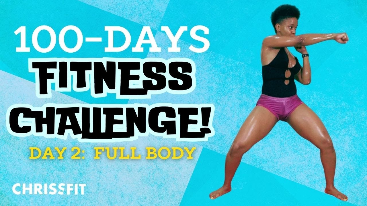 DAY 2: FULL BODY WORKOUT | 100 DAY FITNESS CHALLENGE: DAY TWO |CHRISS ...