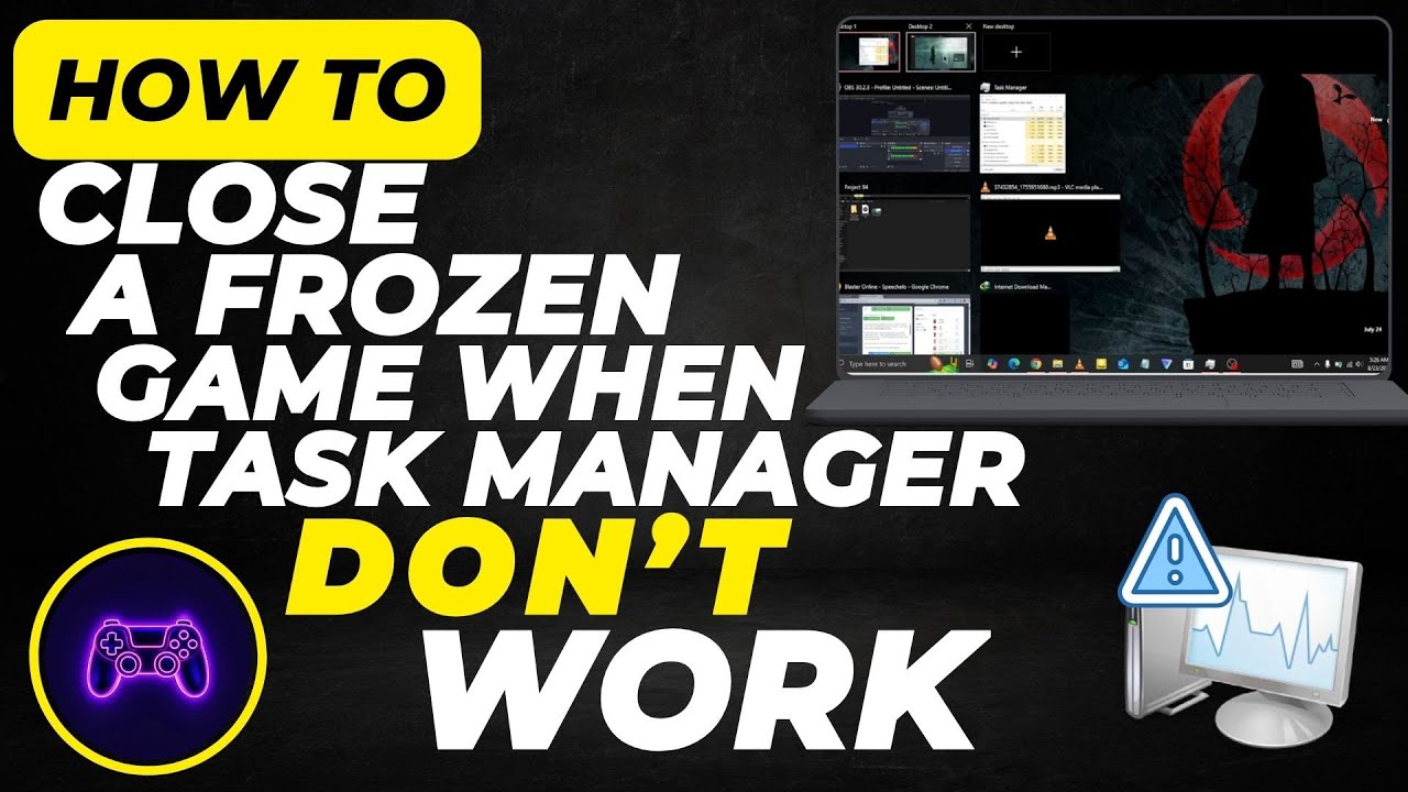 How to Close a Frozen Game When Alt + F4 and Task Manager Don’t Work ...