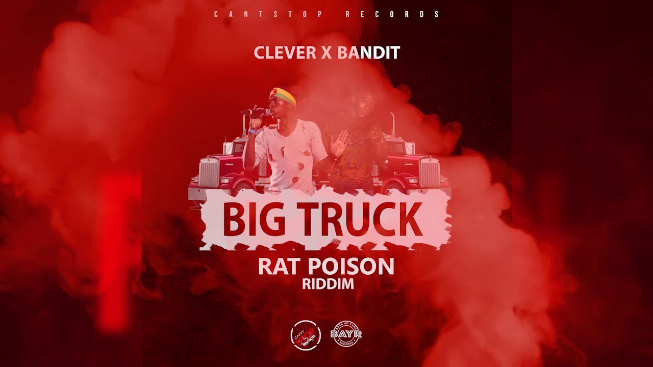Clever X Bandit - Big Truck (Rat Poison Riddim)carriacou soca 2020 ...