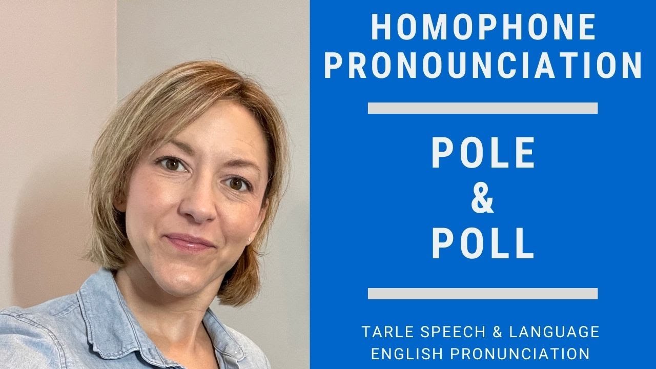 Learn to Pronounce POLE & POLL - American English Homophone ...