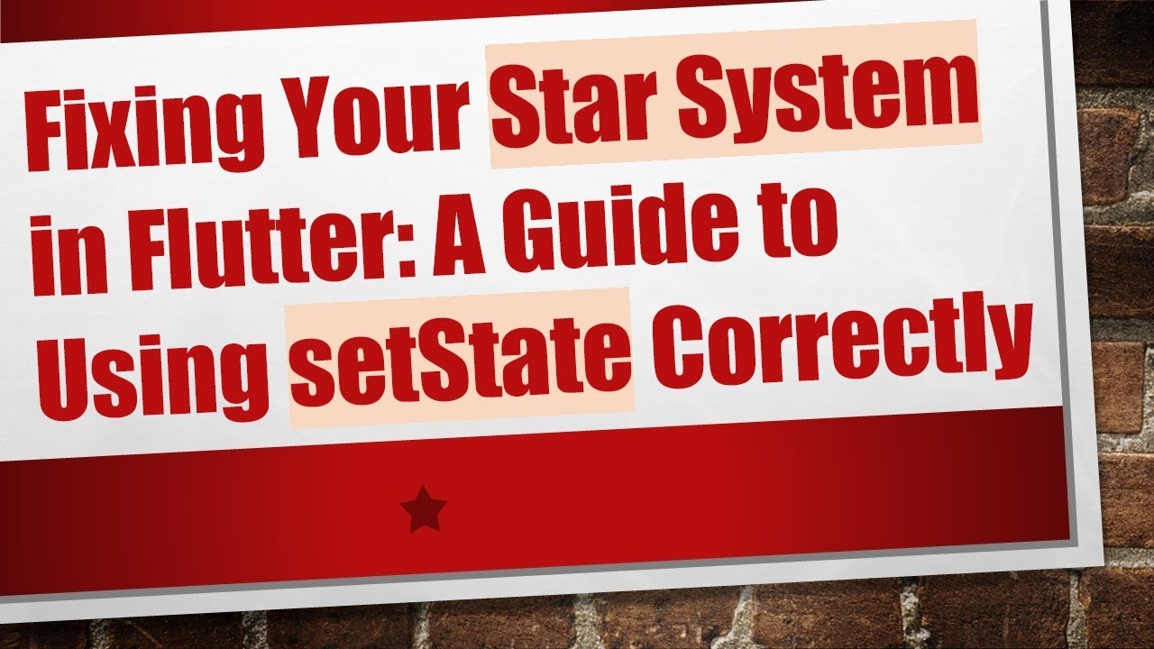 Fixing Your Star System In Flutter A Guide To Using Setstate Correctly Youtube