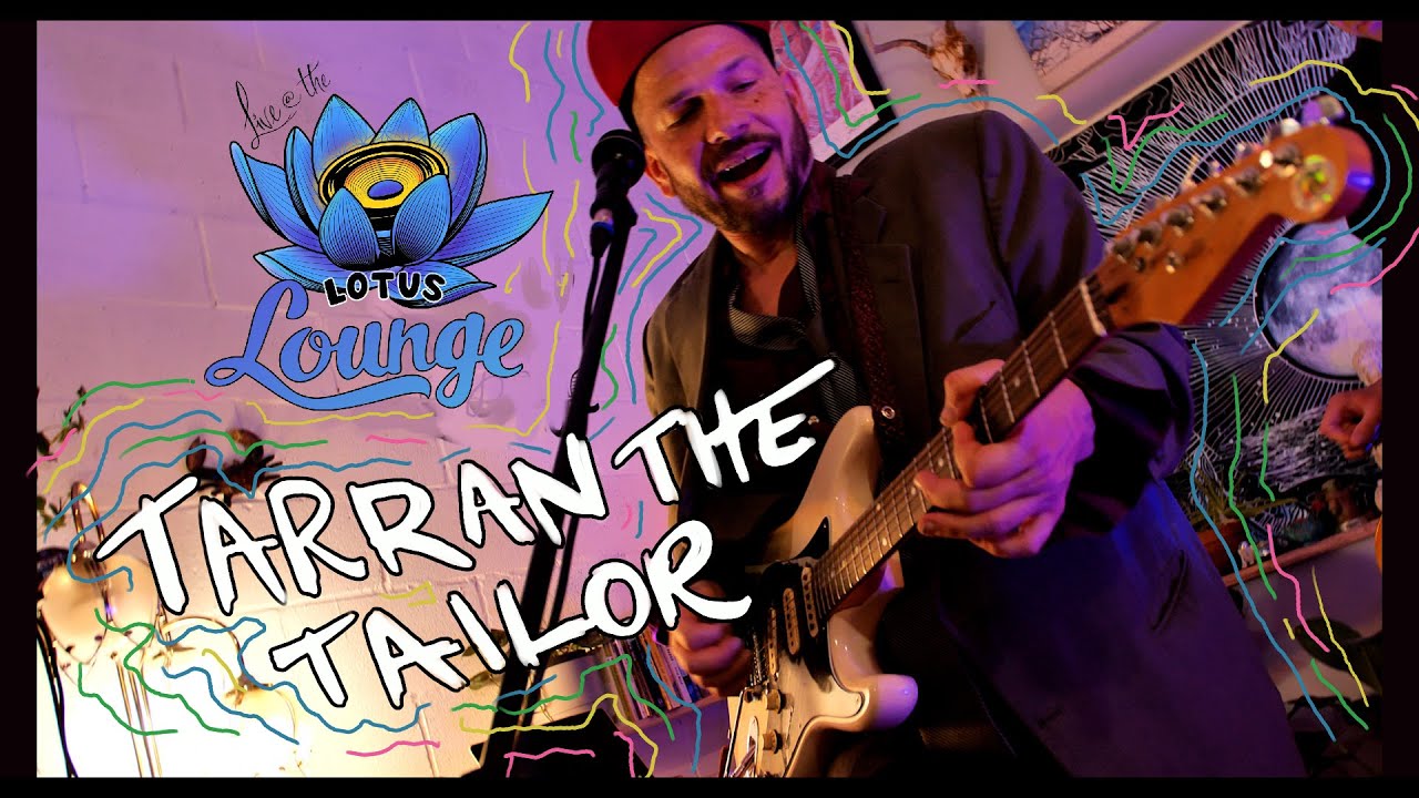 Tarran the Tailor Live at the Lotus Lounge - YouTube