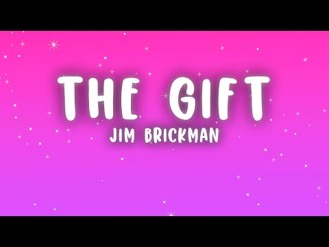 Jim Brickman - The Gift (Lyrics)