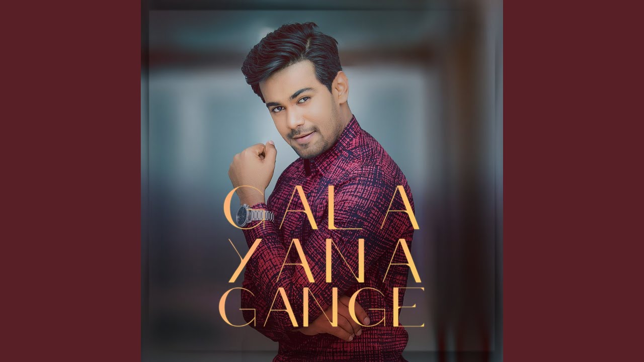 Gala Yana Gange - YouTube