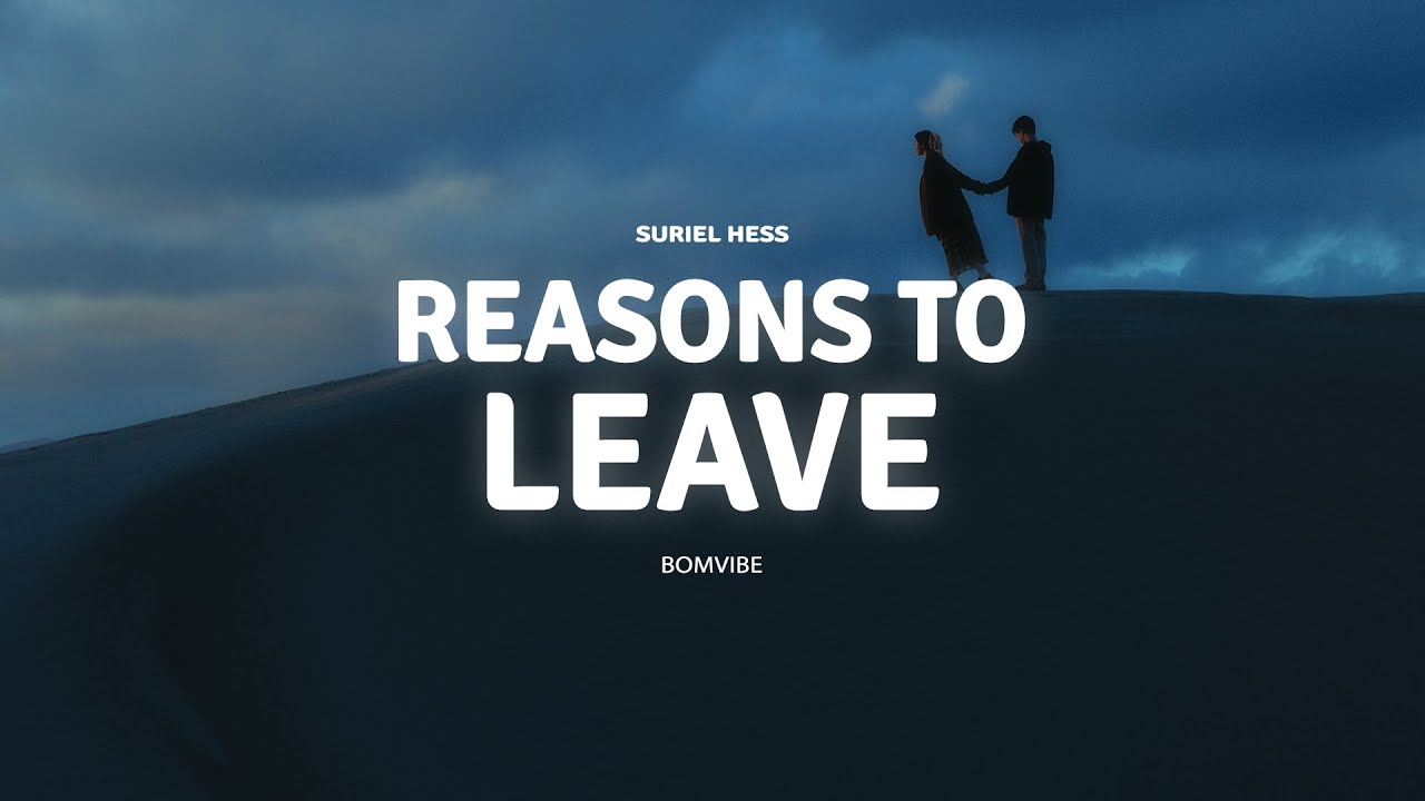 Suriel Hess - Reasons To Leave (Lyrics) - YouTube